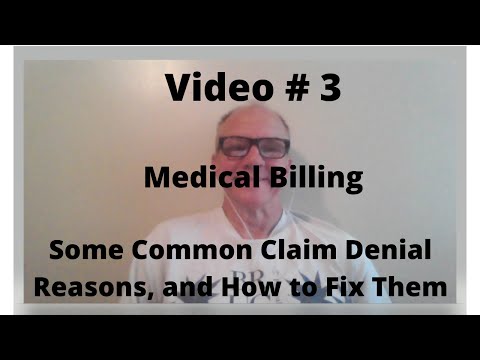 Video # 3 - Some Claim Denial Reasons, and How to Fix Them