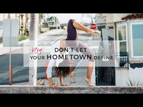 Don't let your home town define who you are