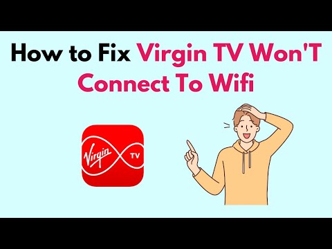 How to Fix Virgin TV Won'T Connect To Wifi