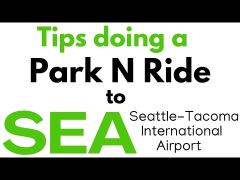 Tips doing a park and ride to Sea Tac Seattle International Airport in Sea Tac WA USA