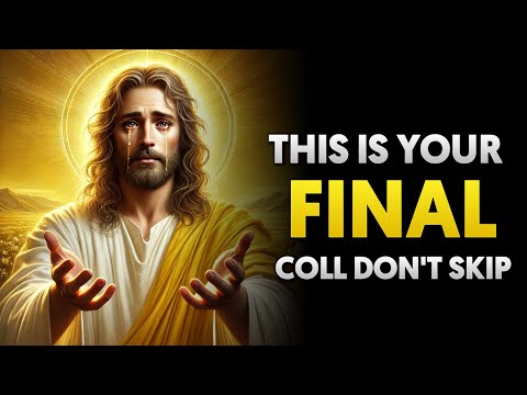THIS IS YOUR FINAL COLL DON'T SKIP | God Message Today | God Message Now | God message #god