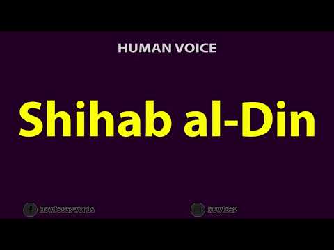 How To Pronounce Shihab al Din