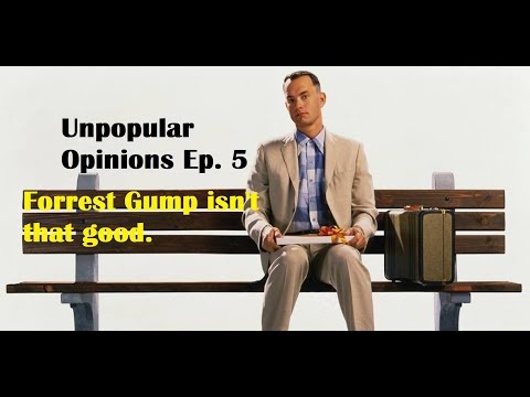 Unpopular Opinions: Ep. 5 - Forrest Gump Isn't That Good
