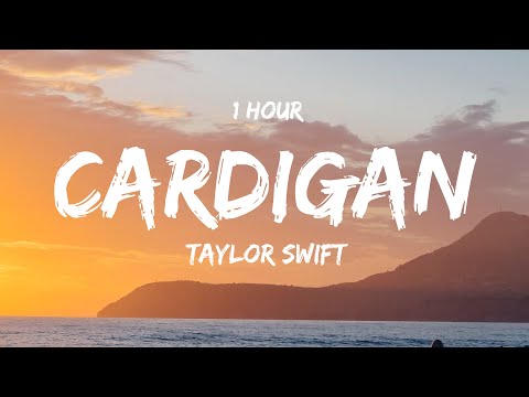 [ 1 HOUR ] Taylor Swift - Cardigan (Lyrics)