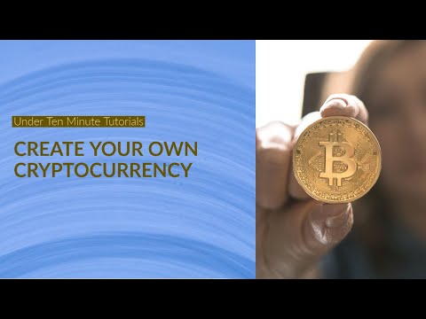 Create your Own Cryptocurrency in Less Than 10 Minutes!