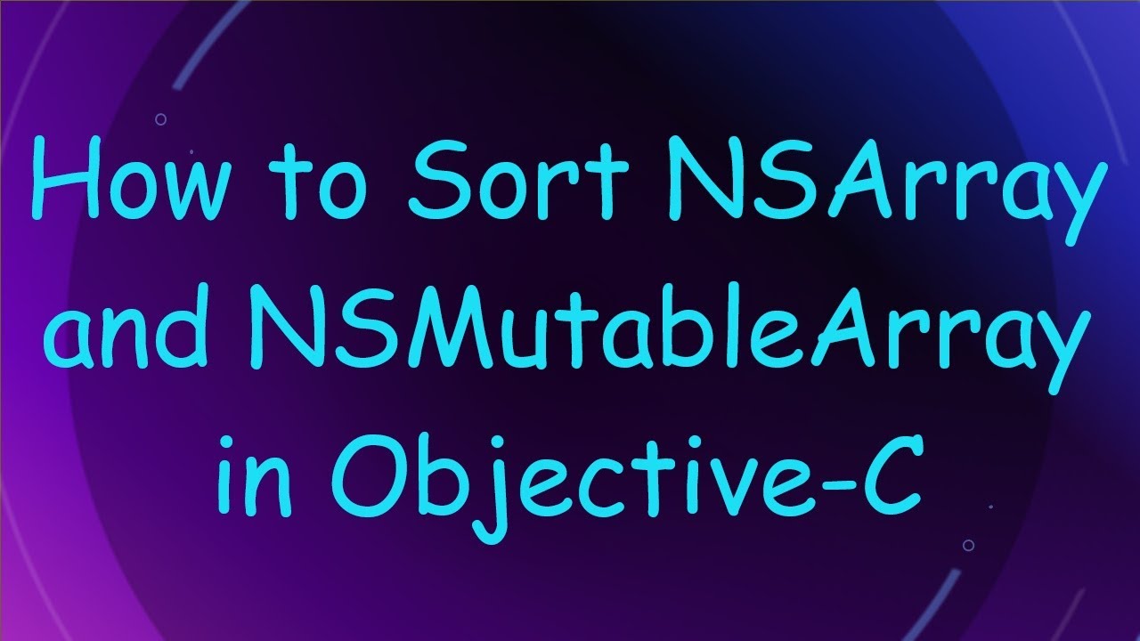 How to Sort NSArray and NSMutableArray in Objective-C