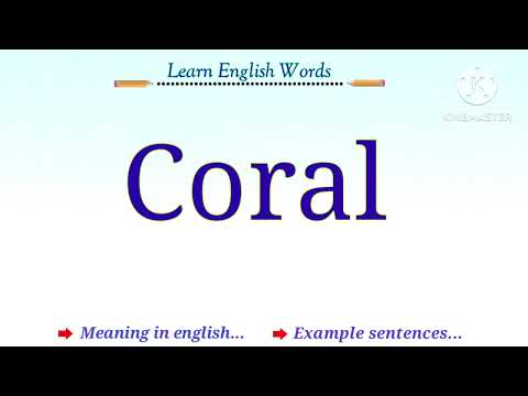 coral facts | coral meaning | what is coral | coral pronunciation