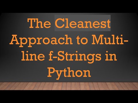 The Cleanest Approach to Multi-line f-Strings in Python