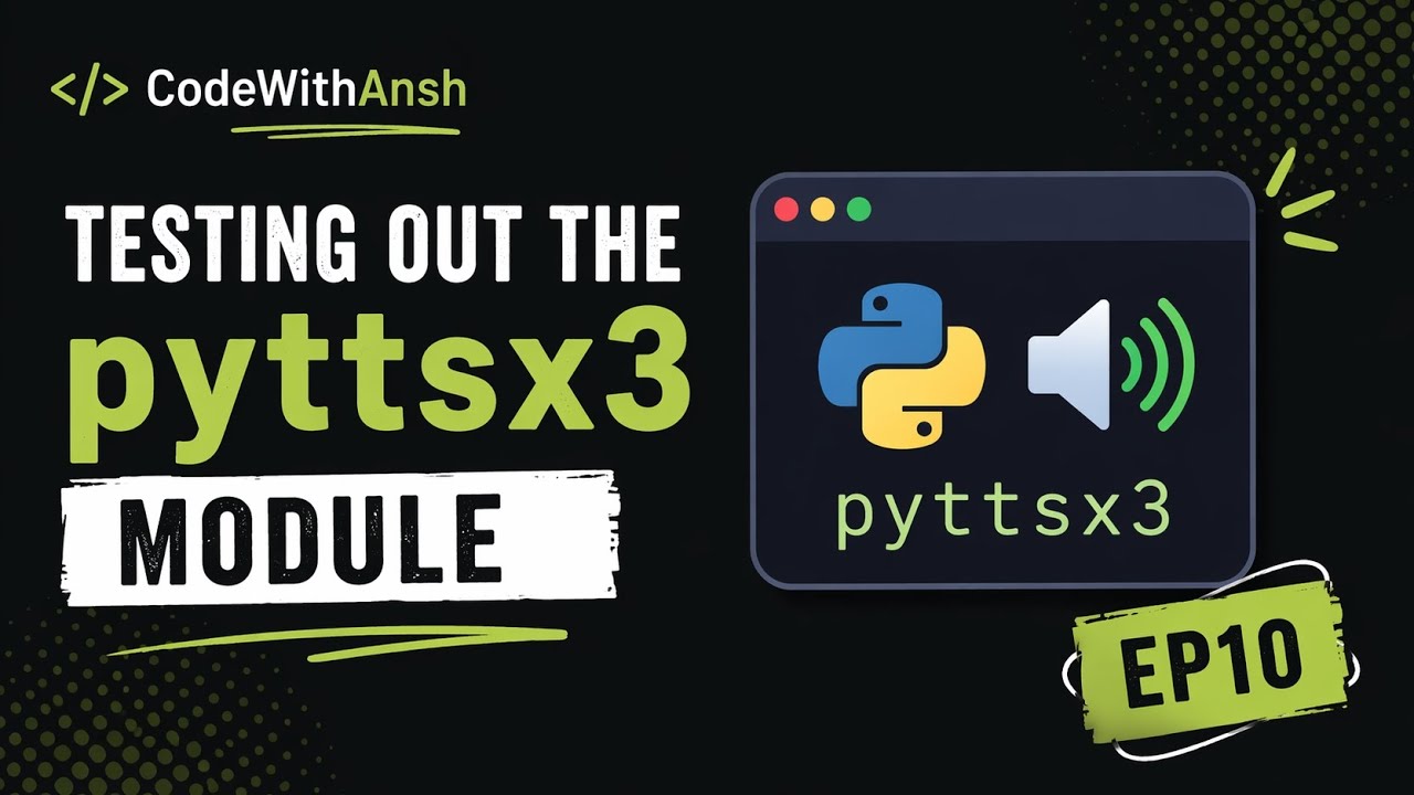 Testing out the pyttsx3 module|Ep-10|CodeWithAnsh|