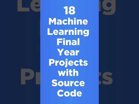 18 Machine Learning Projects with Source Code || Machine Learning Final Year Projects with Code