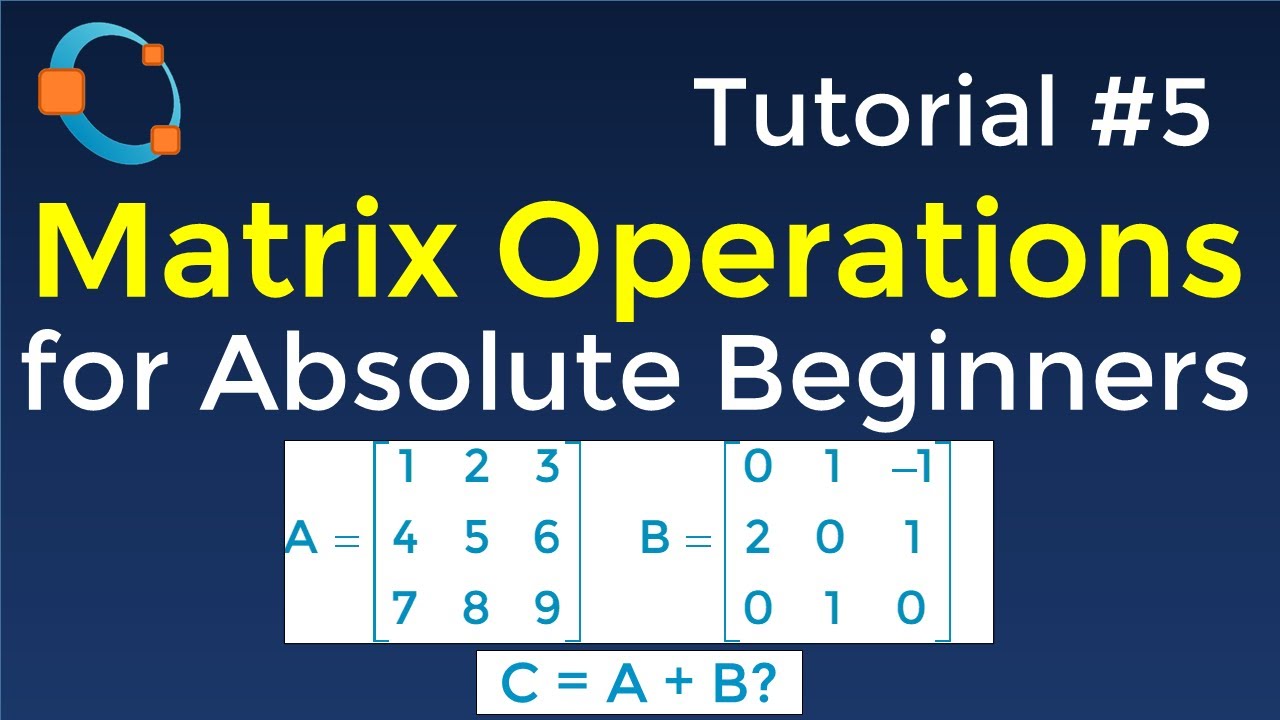Octave Tutorial #5: Matrix Operations for Absolute Beginners