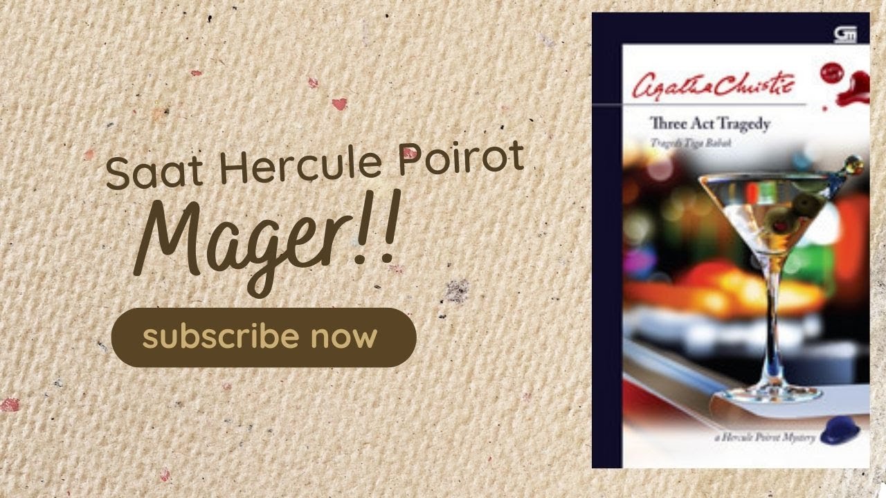 Tragedi Tiga Babak karya Agatha Christie (1934) Hercule Poirot & Mr. Satterthwaite