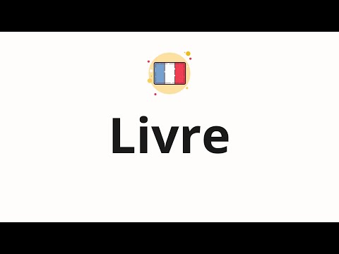 How to pronounce Livre