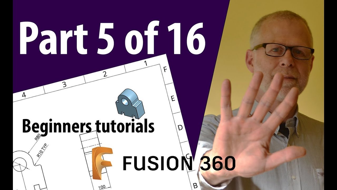 Fusion 360 Beginner Tutorials, Part 5 of 16