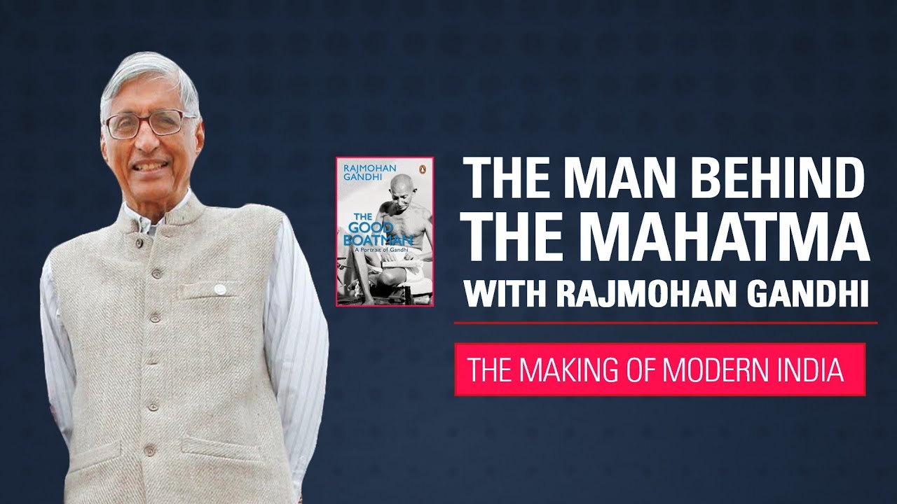 The Man Behind the Mahatma with Rajmohan Gandhi
