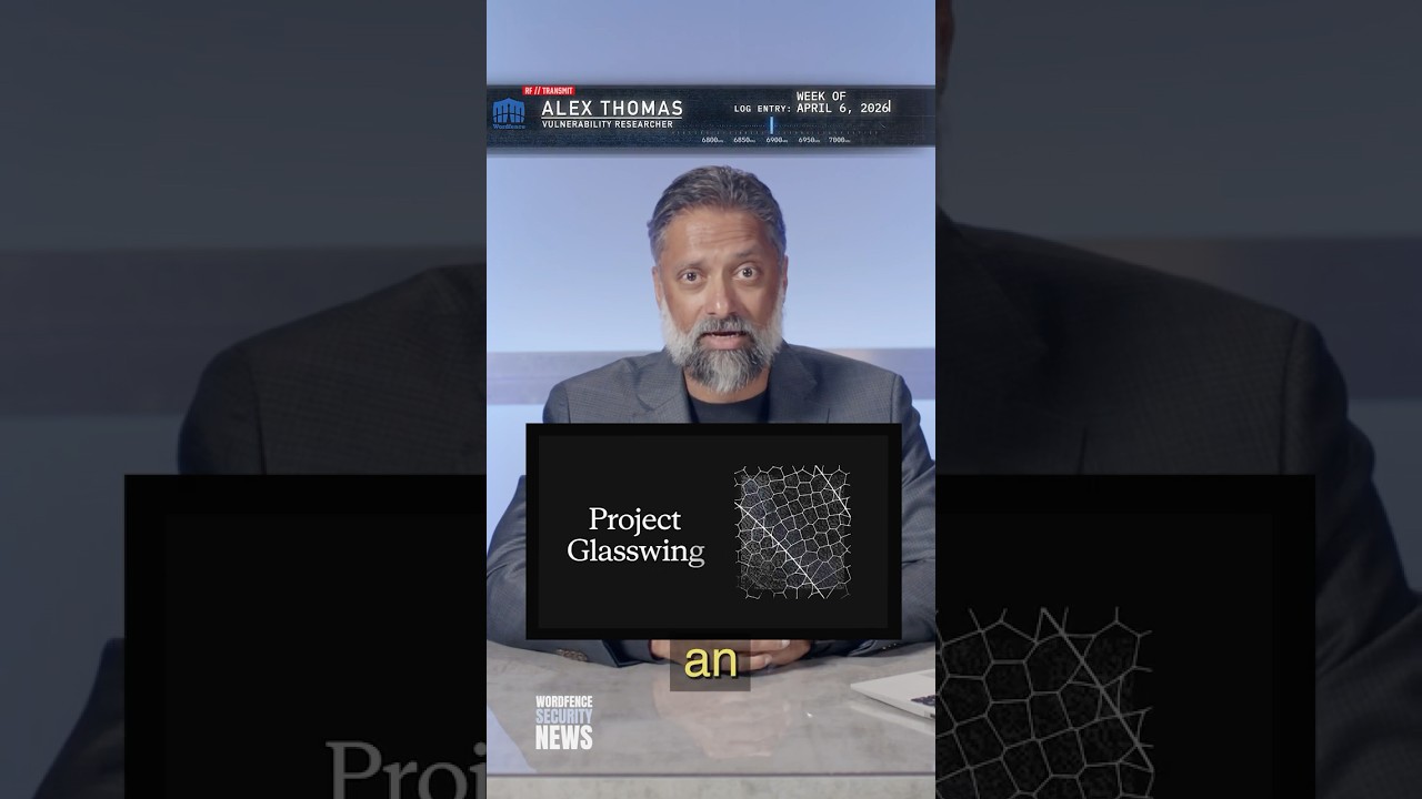 Anthropic AI Finds Thousands of New Vulnerabilities | Wordfence Security News Clip | April 6, 2026