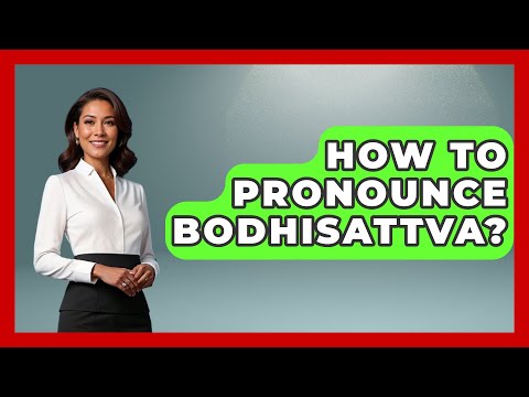 How To Pronounce Bodhisattva? - Buddhism Reflections