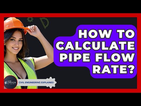 How To Calculate Pipe Flow Rate? - Civil Engineering Explained