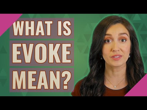 What is evoke mean?