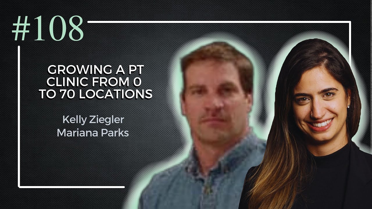 Growing a physical therapy clinic branch | Kelly Ziegler| PT Pro Talk Podcast