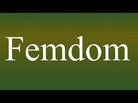 Femdom - Meaning and How To Pronounce