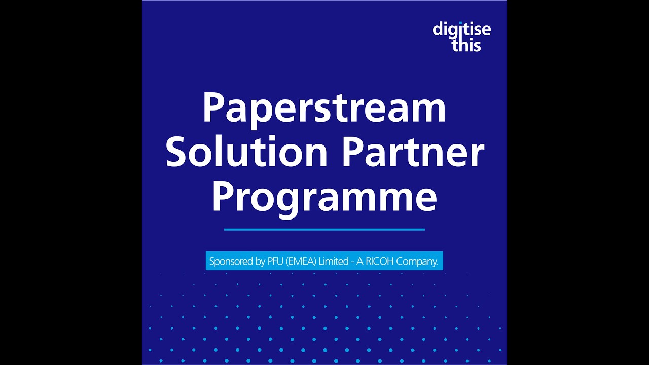 Launching solutions: The PaperStream Solution Partner Programme