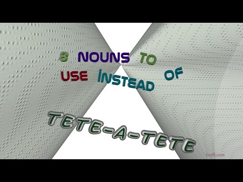 tete-a-tete - 8 nouns which mean tete-a-tete (sentence examples)
