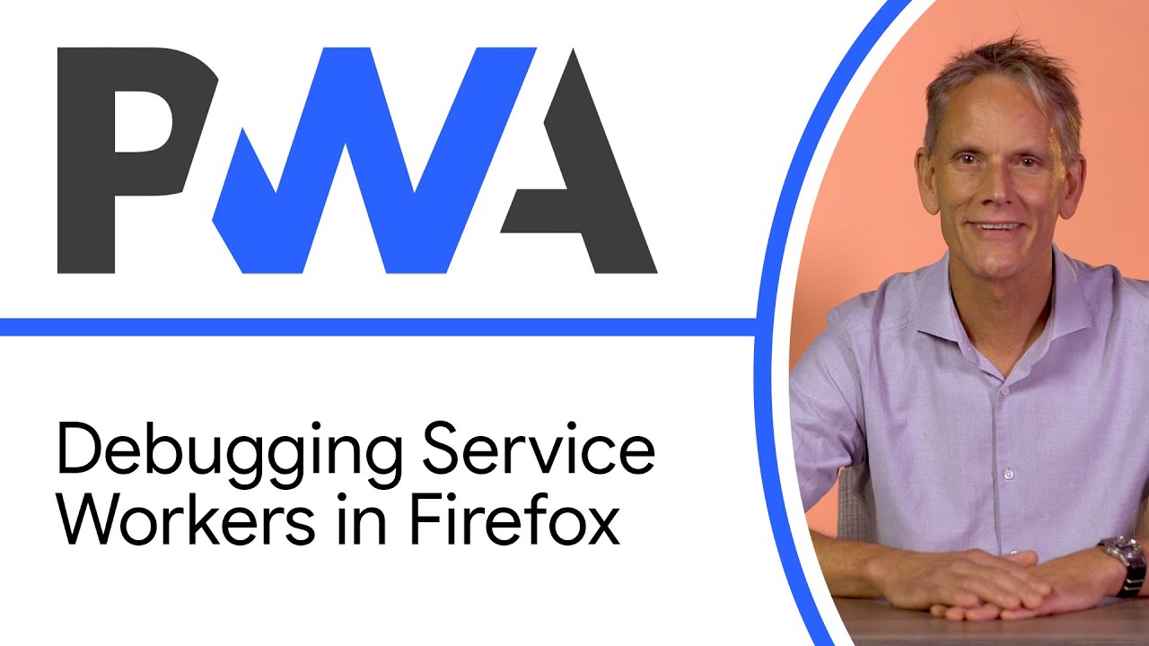 Debugging Service Workers in Firefox - Progressive Web App Training