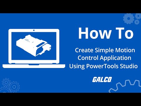 How to Create a Simple Motion Control Application, using PowerTools Studio Application | Galco