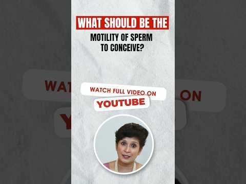 Concive करने के लिए Sperm की Motility कितनी होनी चाहिएं? |Dr Supriya #malefertility #fertility #pune