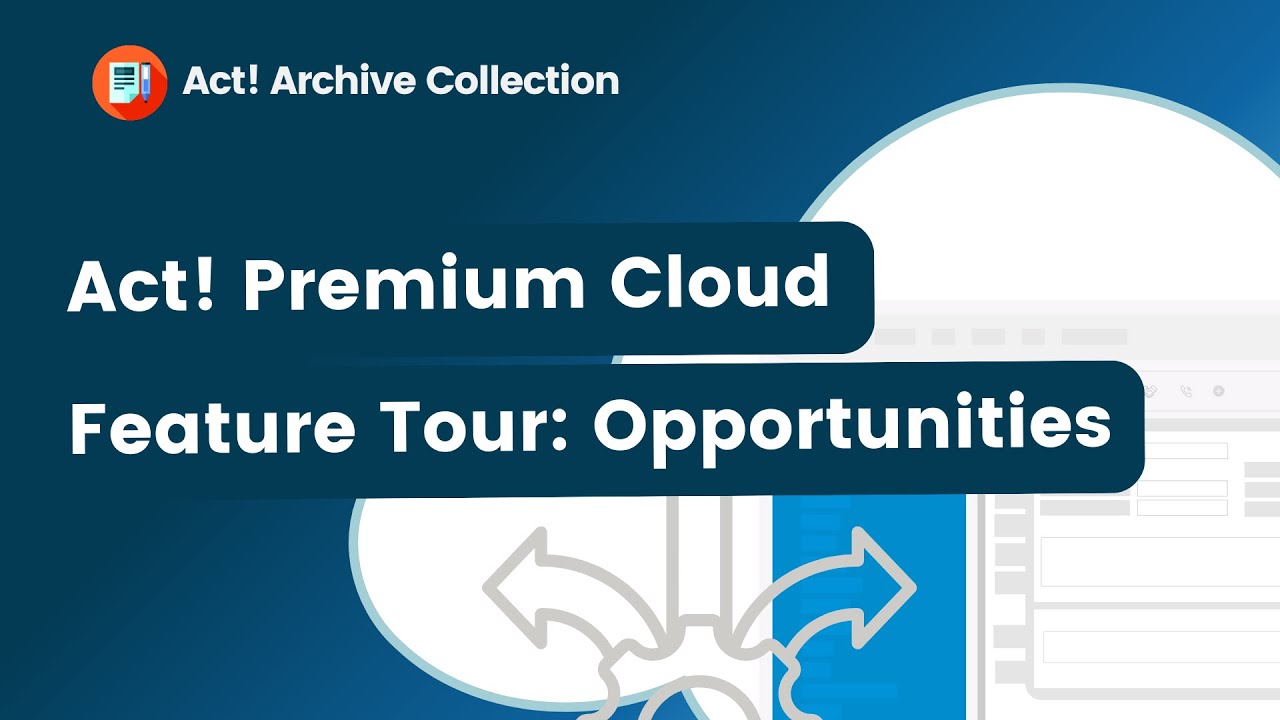 Act! Premium Cloud Feature Tour: Opportunities
