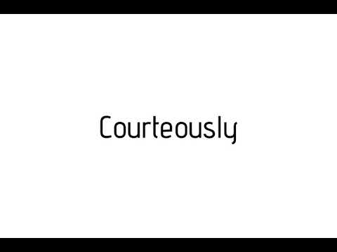 How to pronounce Courteously / Courteously pronunciation