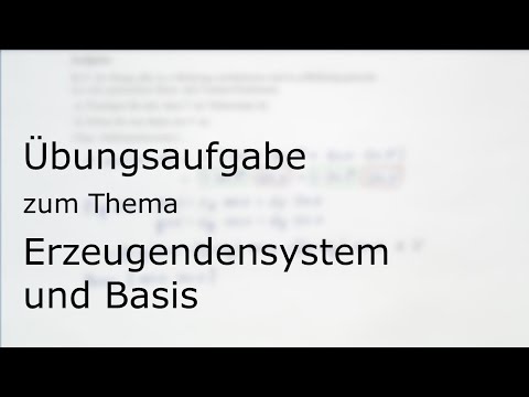 Übungsaufgabe zum Thema „Erzeugendensystem und Basis“