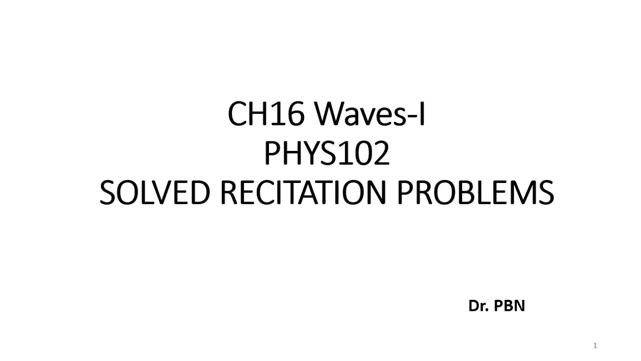 CH16 Waves-I: PHYS102 Solved REC Problems