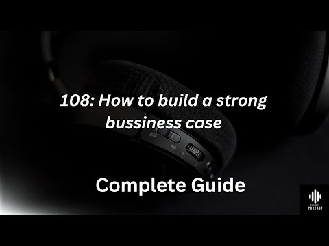 Business Case Essentials 108 : What You Need to Know