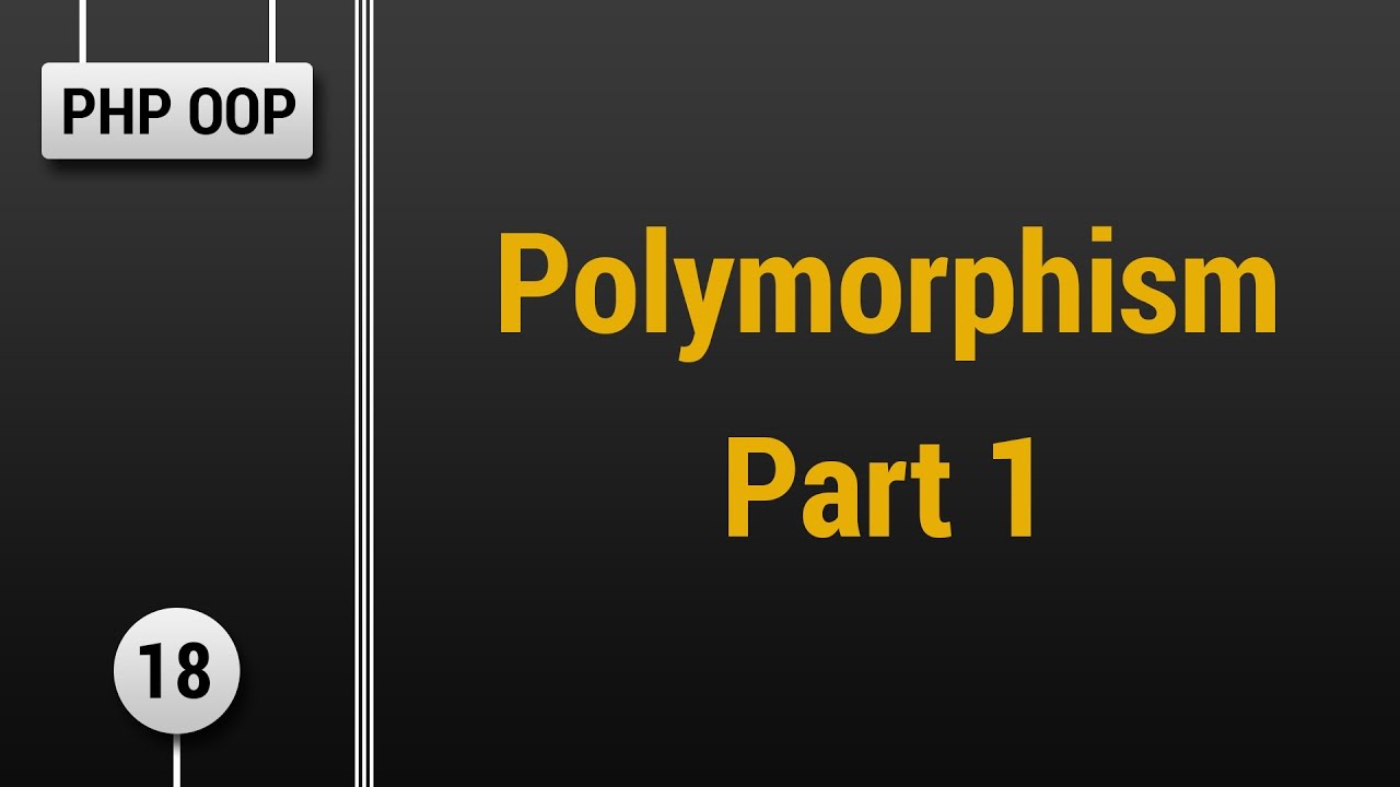 Learn Object Oriented PHP #18 - Polymorphism Part 1