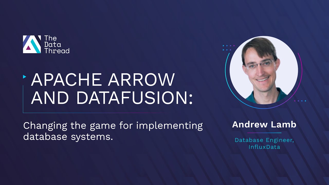 Apache Arrow and DataFusion: Changing the Game for Implementing Database Systems