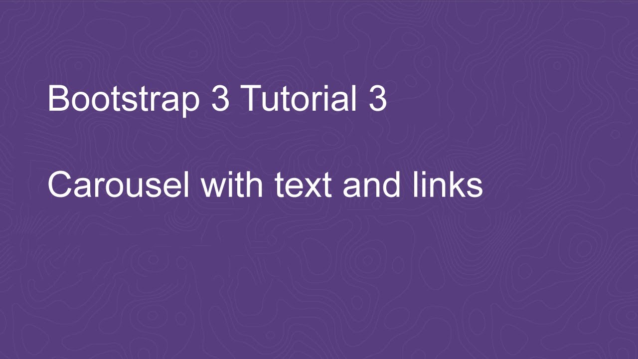 Bootstrap 3 Tutorial 3 - Carousel with Text and Links