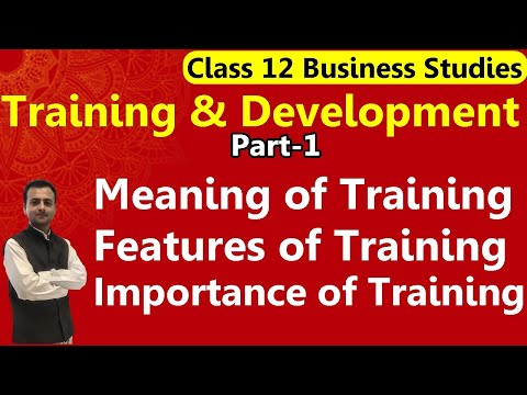 Training & Development Business Studies Class 12 | Meaning, Features, Importance of Training