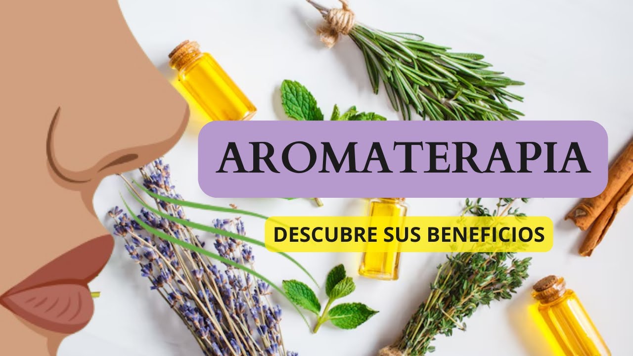 AROMATERAPIA - DESCUBRE LOS BENEFICIOS DE ESTA TÉCNICA ANCESTRAL