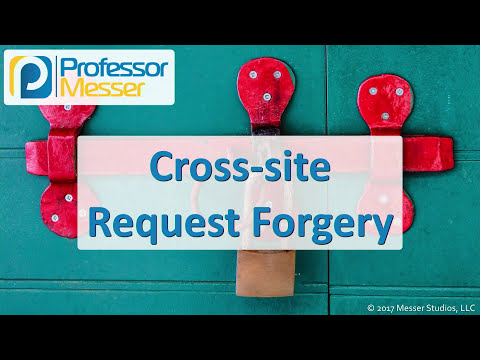 Cross-site Request Forgery - CompTIA Security+ SY0-501 - 1.2