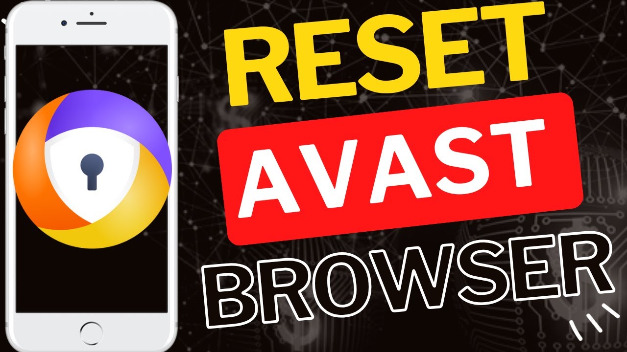 How to Reset Avast Secure Browser on Android