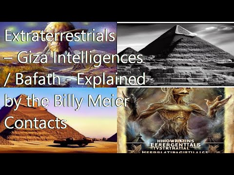 Extraterrestrials – Giza Intelligences Bafath Explained by the Billy Meier Contacts