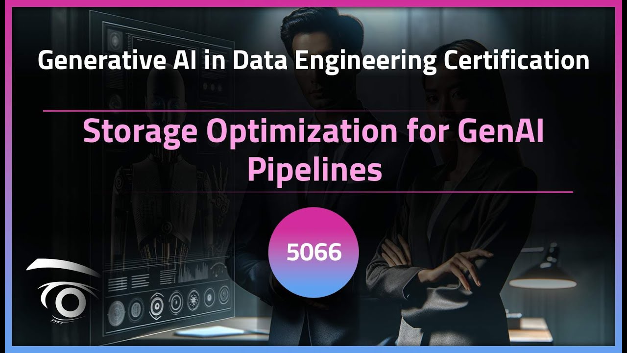 Storage Optimization for GenAI Pipelines | Exclusive Lesson