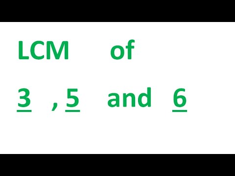 LCM of 3 , 5 and 6