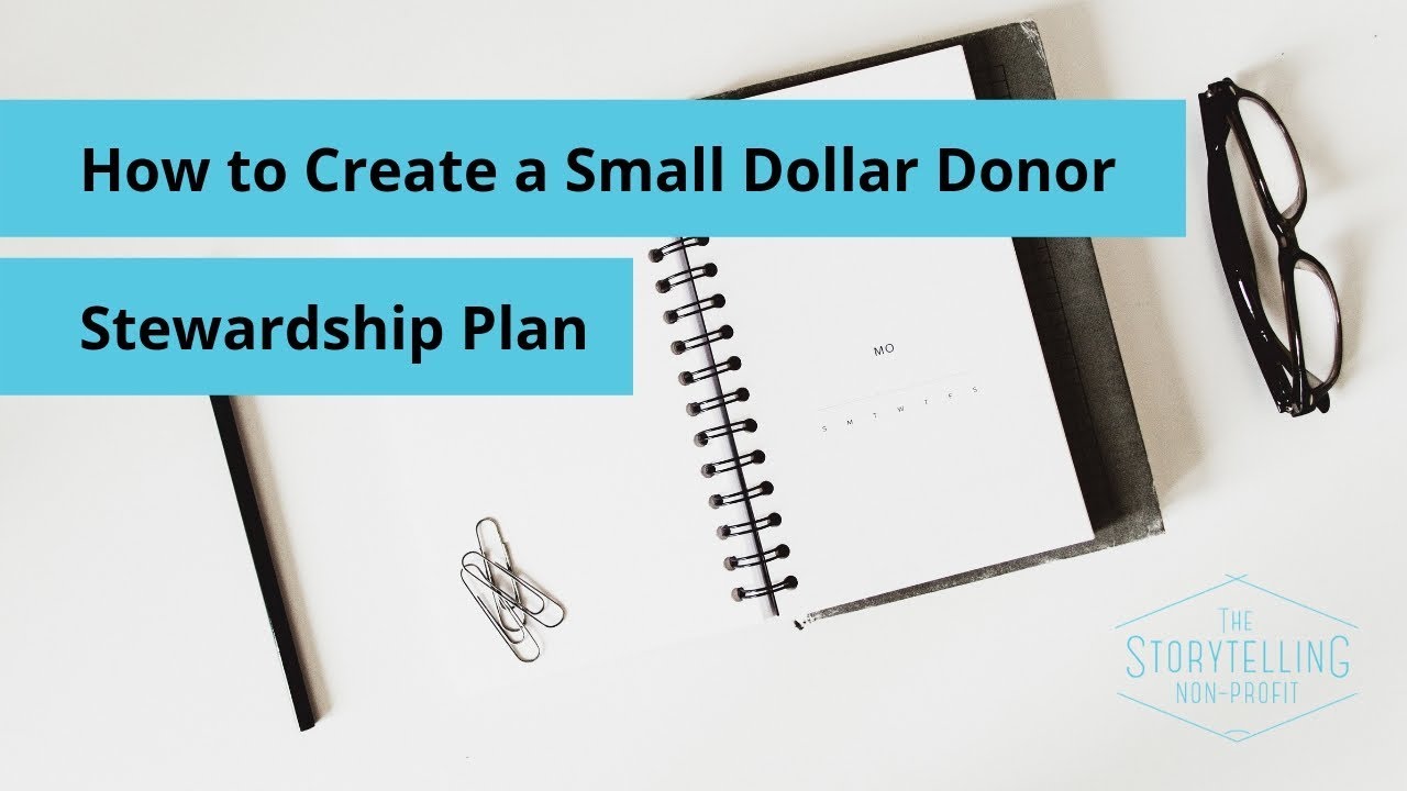 How to Create a Small Dollar Donor Stewardship Plan