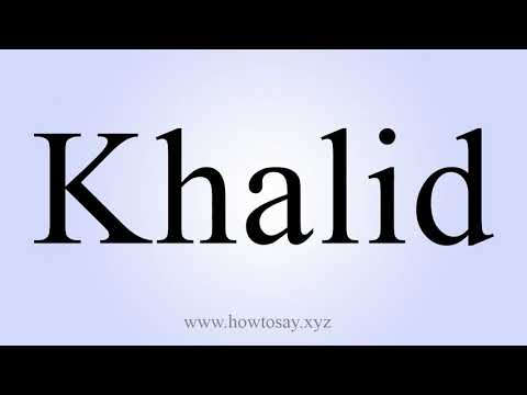 How to Say Khalid