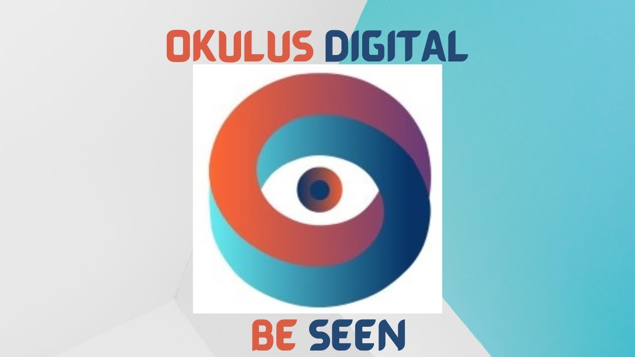 Okulus Digital - Be Seen!