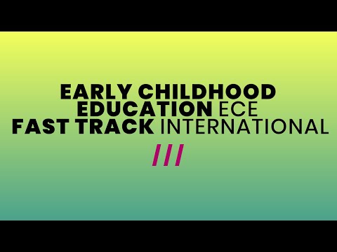 Early Childhood Education Fast Track (ECE) (International) (00032)
