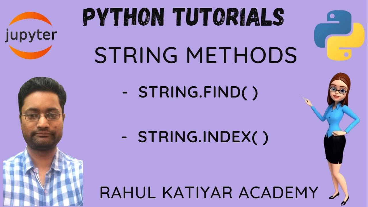 #python #jupyter PYTHON STRING METHOD-FIND METHOD-INDEX METHOD-HOW TO USE PYTHON METHODS JUPYTER